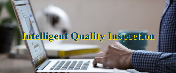 What Is Intelligent Quality Inspection & What Is The Advantage Of It